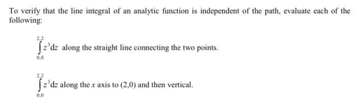 Solved To verify that the line integral of an analytic | Chegg.com
