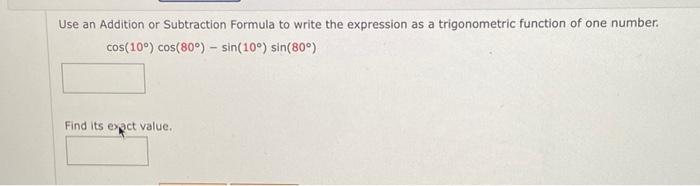 Solved Use an Addition or Subtraction Formula to write the | Chegg.com