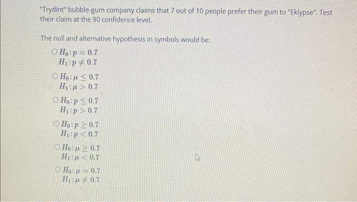 Solved "Trydint" bubble-gum company claims that 7 out of 10 | Chegg.com