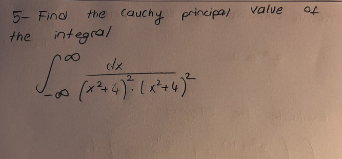 Solved Value of 5- Find the cauchy principal the integral | Chegg.com