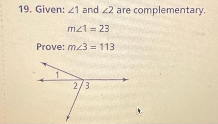Solved 19. Given: ∠1 and ∠2 are complementary. m∠1=23 Prove: | Chegg.com