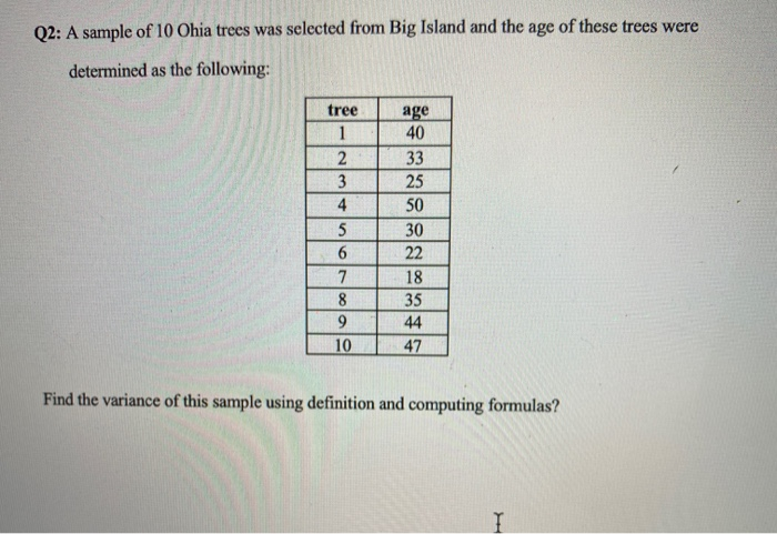 Solved Q2: A sample of 10 Ohia trees was selected from Big | Chegg.com