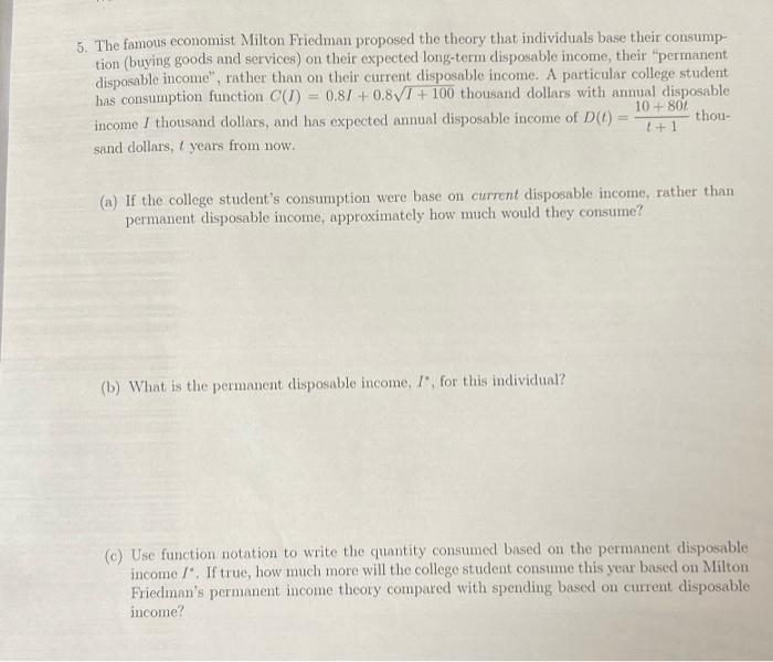 Solved 5. The famous economist Milton Friedman proposed the | Chegg.com