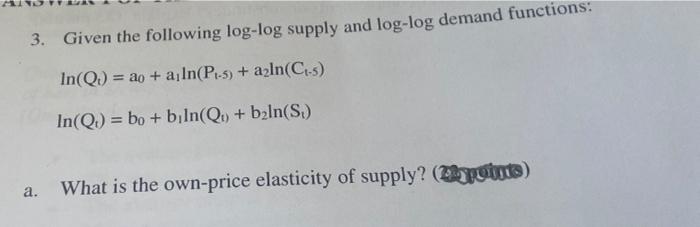 Solved 3. Given the following log-log supply and log-log | Chegg.com