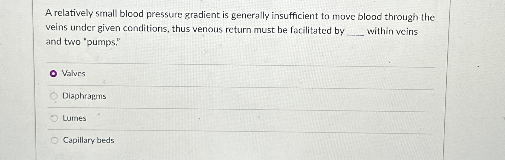 Solved A relatively small blood pressure gradient is | Chegg.com
