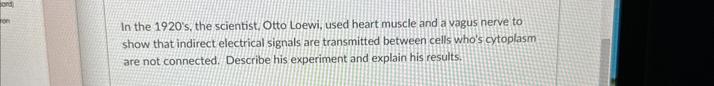 Solved In the 1920 's, ﻿the scientist, Otto Loewi, used | Chegg.com
