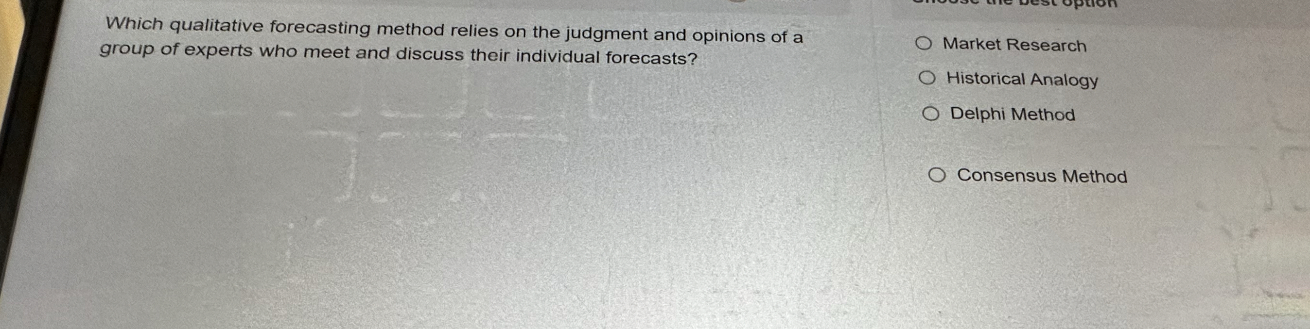 Solved Which qualitative forecasting method relies on the | Chegg.com