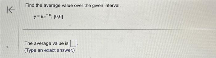 Solved K Find the average value over the given interval. | Chegg.com