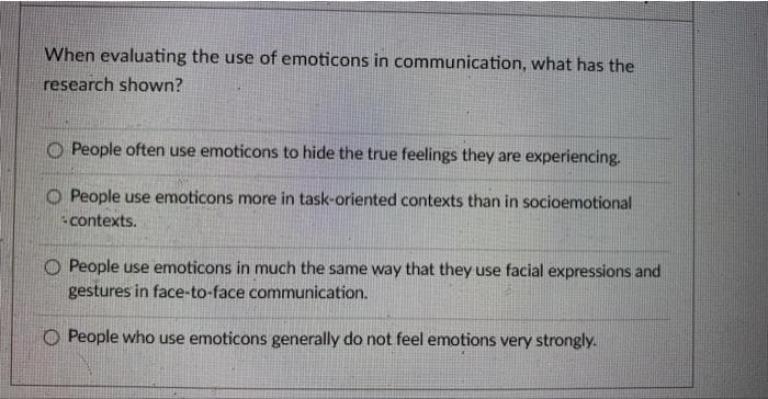 Solved When evaluating the use of emoticons in | Chegg.com
