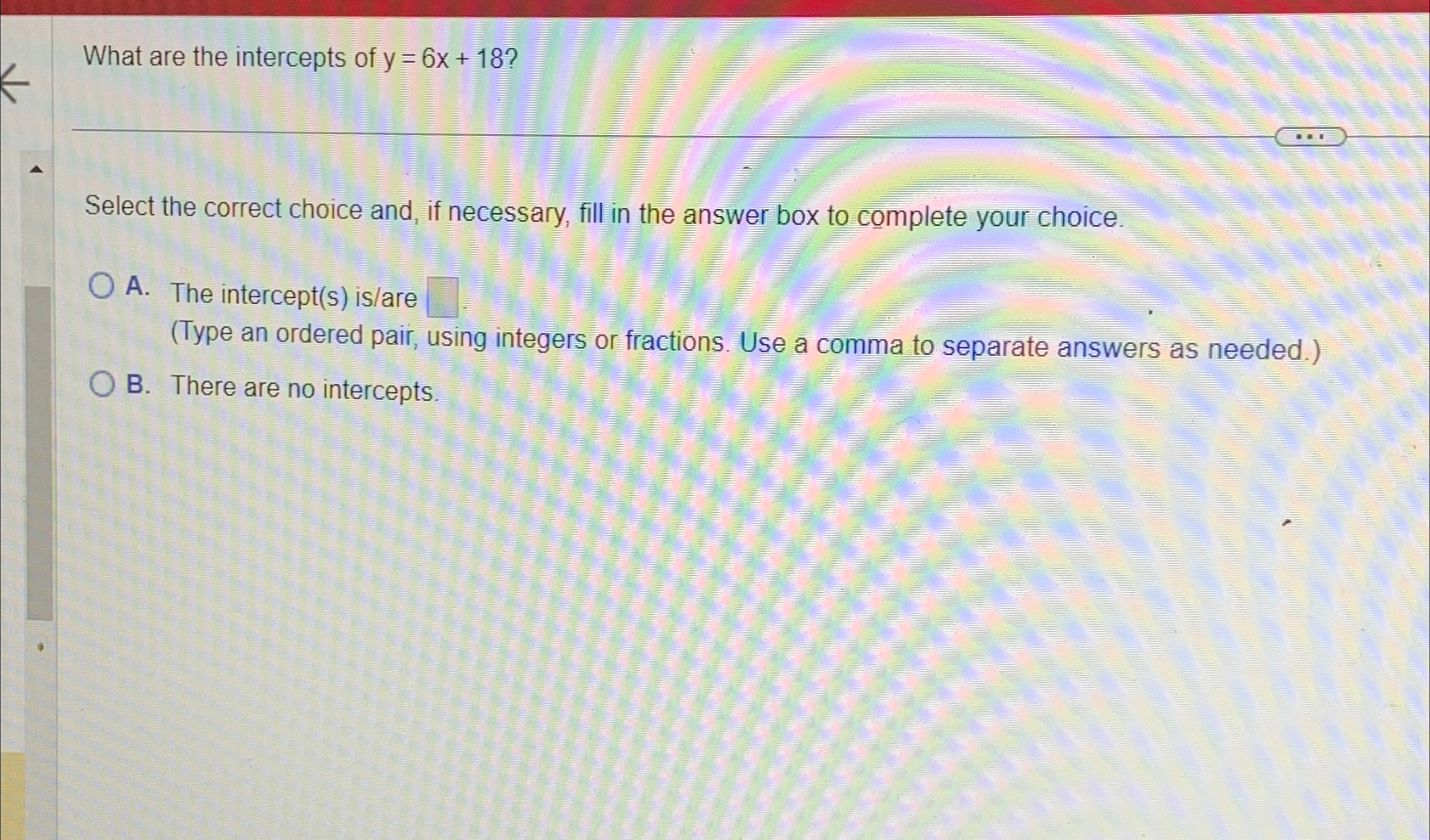 Solved What are the intercepts of y=6x+18 ?Select the | Chegg.com