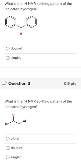 Solved What is the 1H NMR splitting pattern of the indicated | Chegg.com