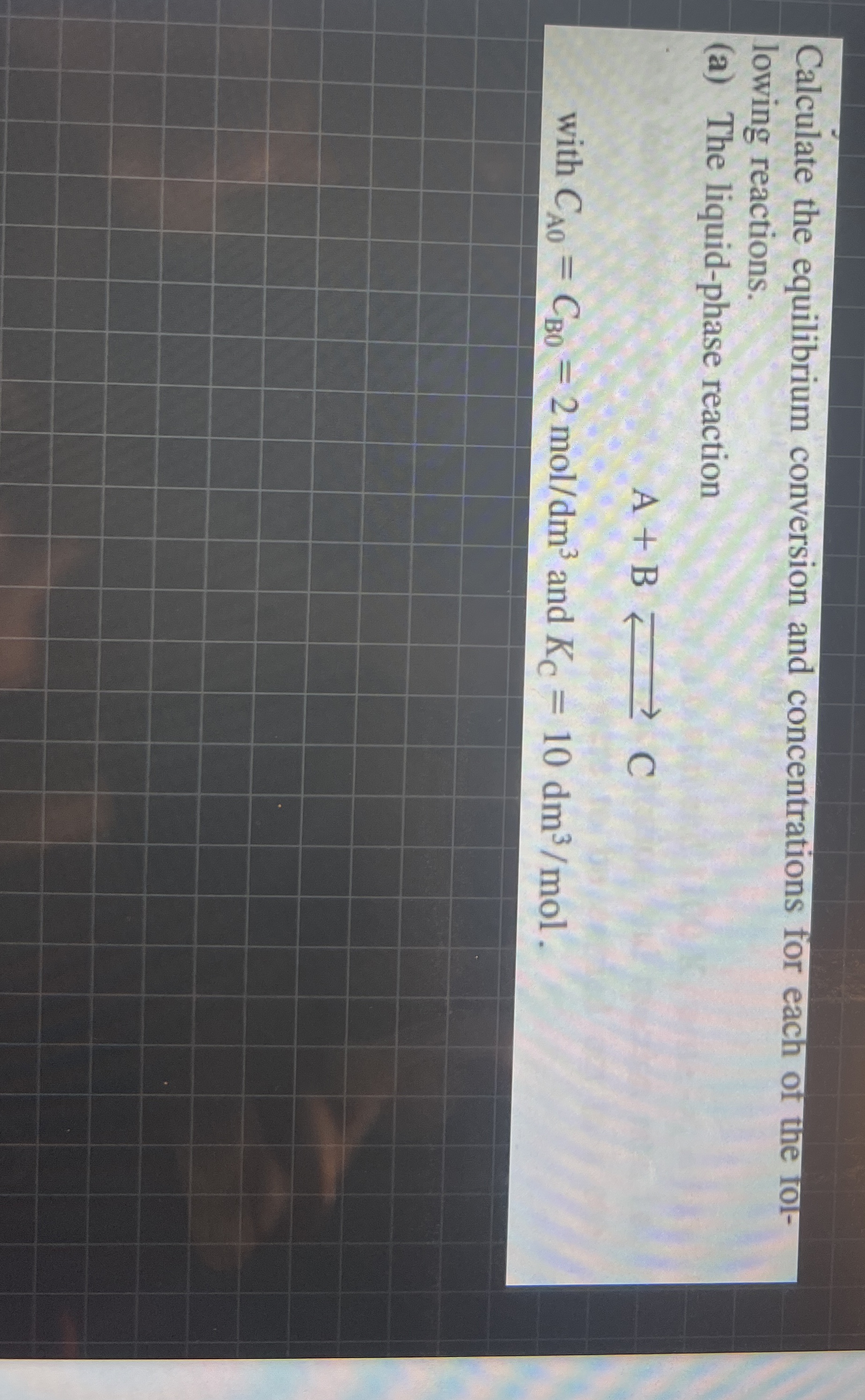Solved Calculate the equilibrium conversion and | Chegg.com