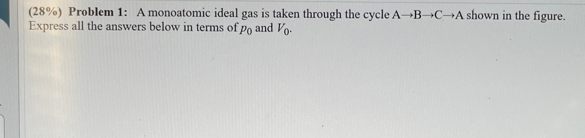 Solved (28%) ﻿Problem 1: A monoatomic ideal gas is taken | Chegg.com