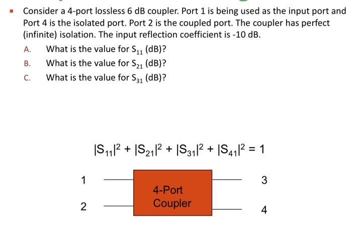 Solved Consider a 4-port lossless 6 dB coupler. Port 1 is | Chegg.com