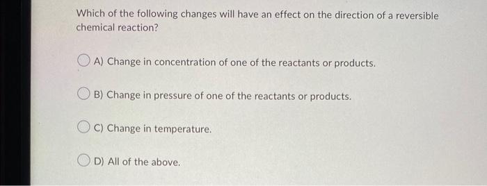 Solved Which of the following changes will have an effect on | Chegg.com