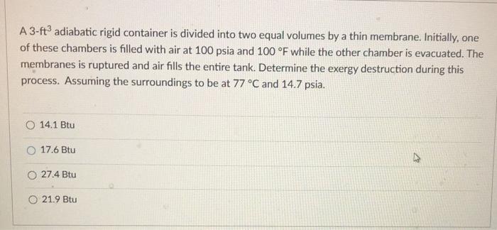 Solved A 3-ft? adiabatic rigid container is divided into two | Chegg.com