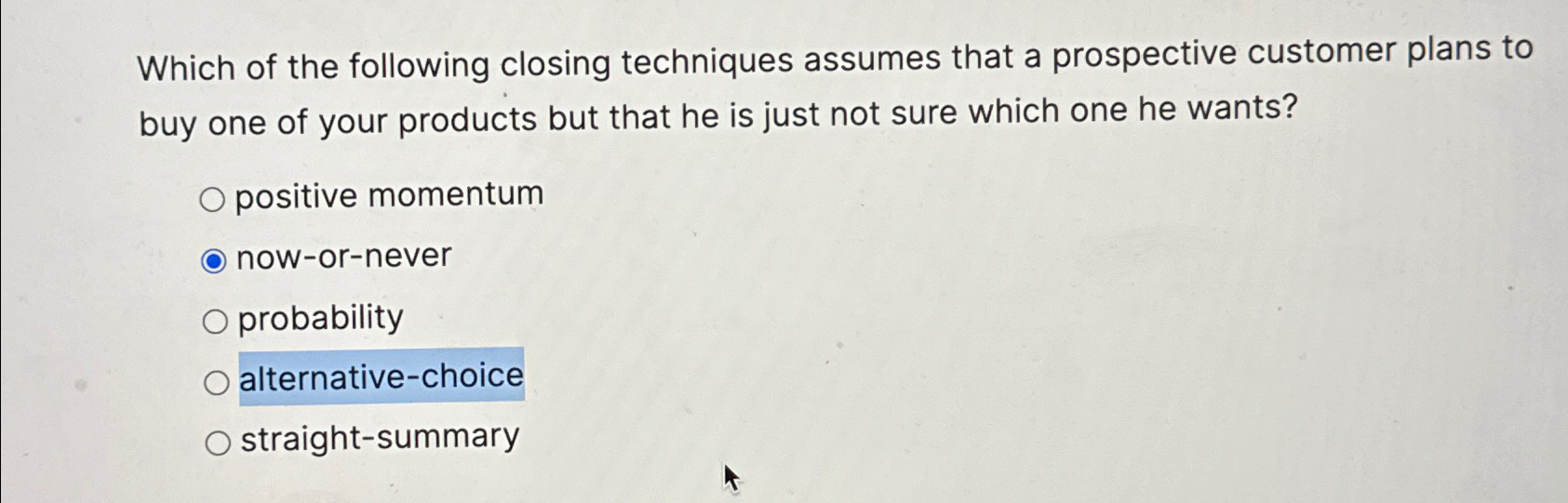 Solved Which of the following closing techniques assumes | Chegg.com