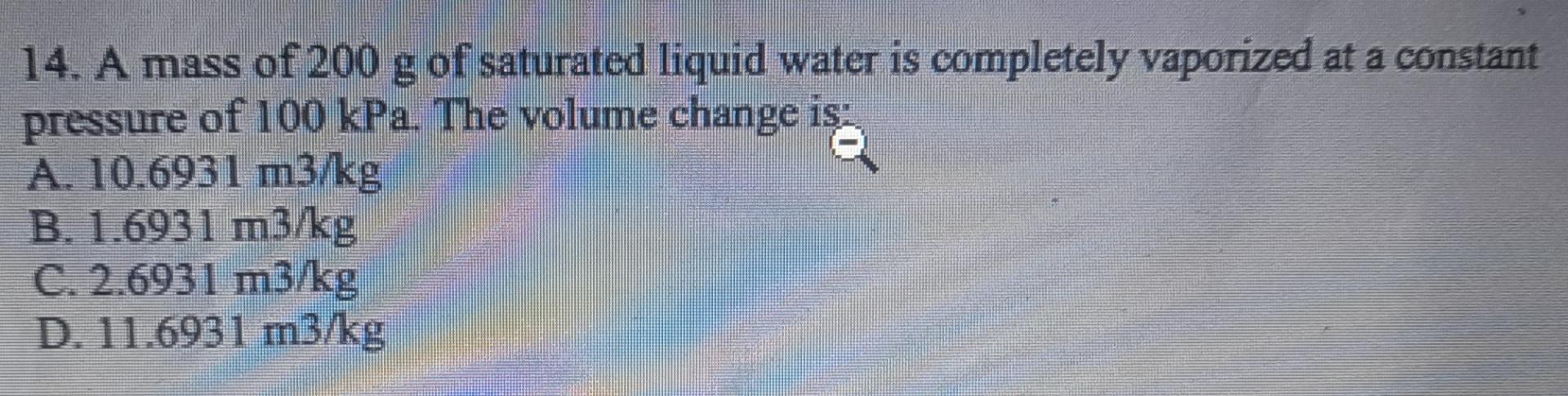 Solved 14. A mass of 200 g of saturated liquid water is | Chegg.com