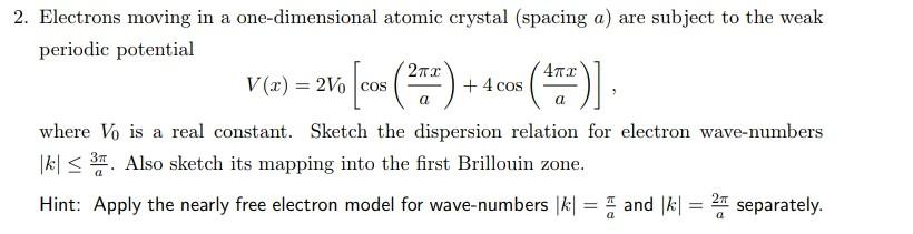 Solved Electrons moving in a one-dimensional atomic crystal | Chegg.com