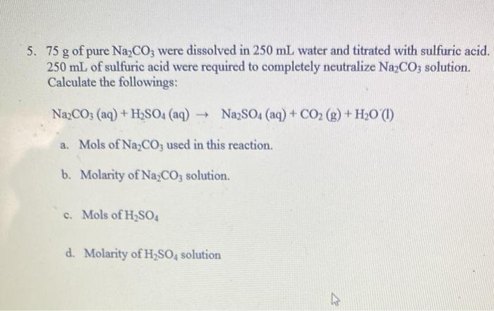 Solved 5. 75 g of pure Na2CO3 were dissolved in 250 ml water | Chegg.com