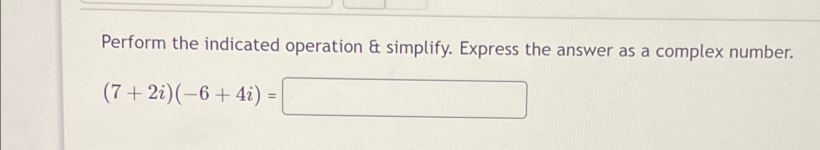 Solved Perform the indicated operation & simplify. Express | Chegg.com