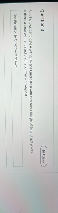 Solved Question 3A poll shows Candidate A with 51% ﻿and | Chegg.com