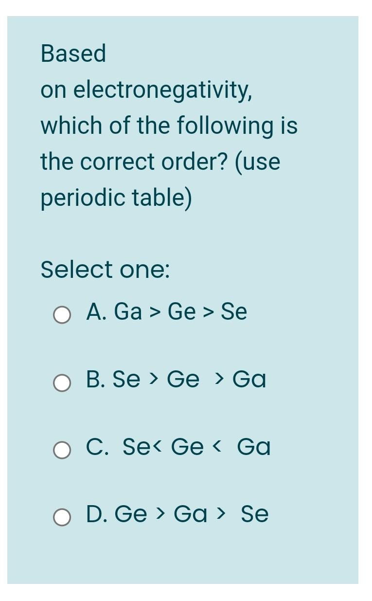 Solved Based on electronegativity, which of the following is | Chegg.com