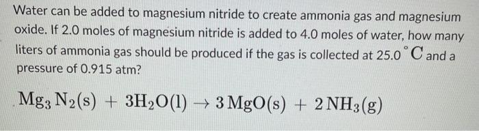 Solved Water can be added to magnesium nitride to create | Chegg.com