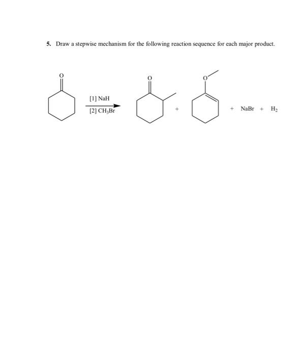 Solved 5. Draw a stepwise mechanism for the following | Chegg.com