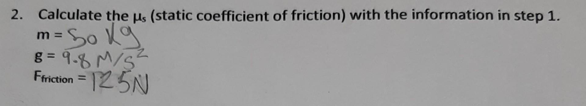 Solved 2. Calculate the μs (static coefficient of friction) | Chegg.com
