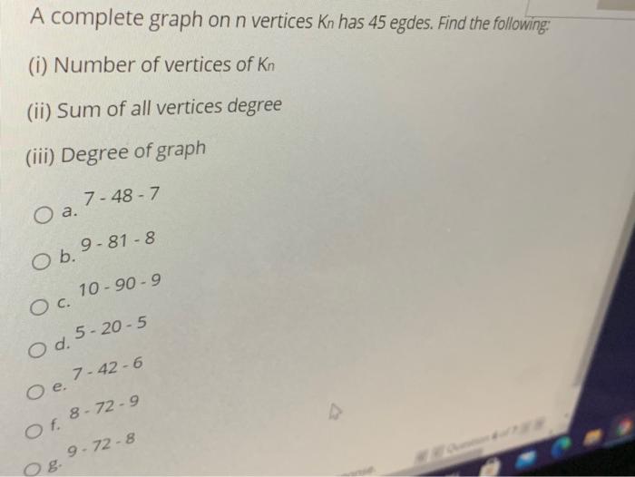 Solved A complete graph on n vertices Kn has 45 egdes. Find | Chegg.com