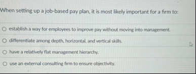 Solved When setting up a job-based pay plan, it is most | Chegg.com