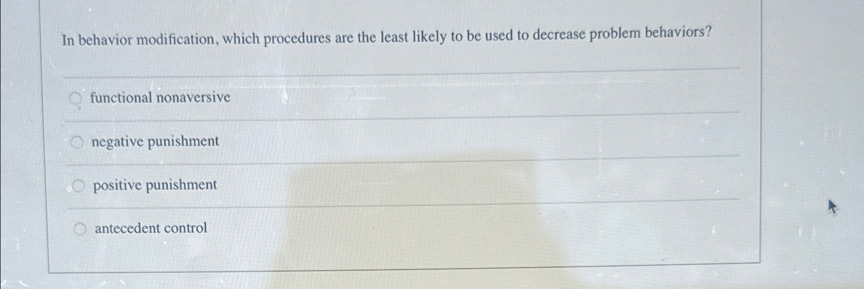 Solved In behavior modification, which procedures are the | Chegg.com