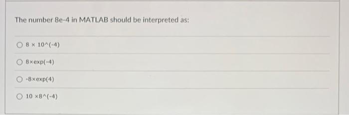 Solved The number 6e−3 in MATLAB should be interpreted as | Chegg.com