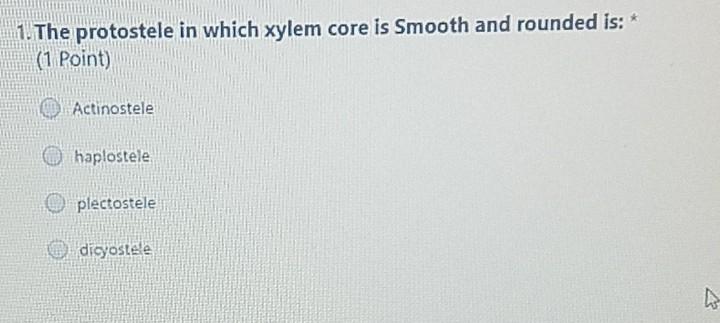 Solved 1. The protostele in which xylem core is Smooth and | Chegg.com