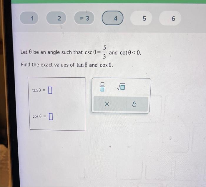 [Solved]: Let be an angle such that csc=35 and cot