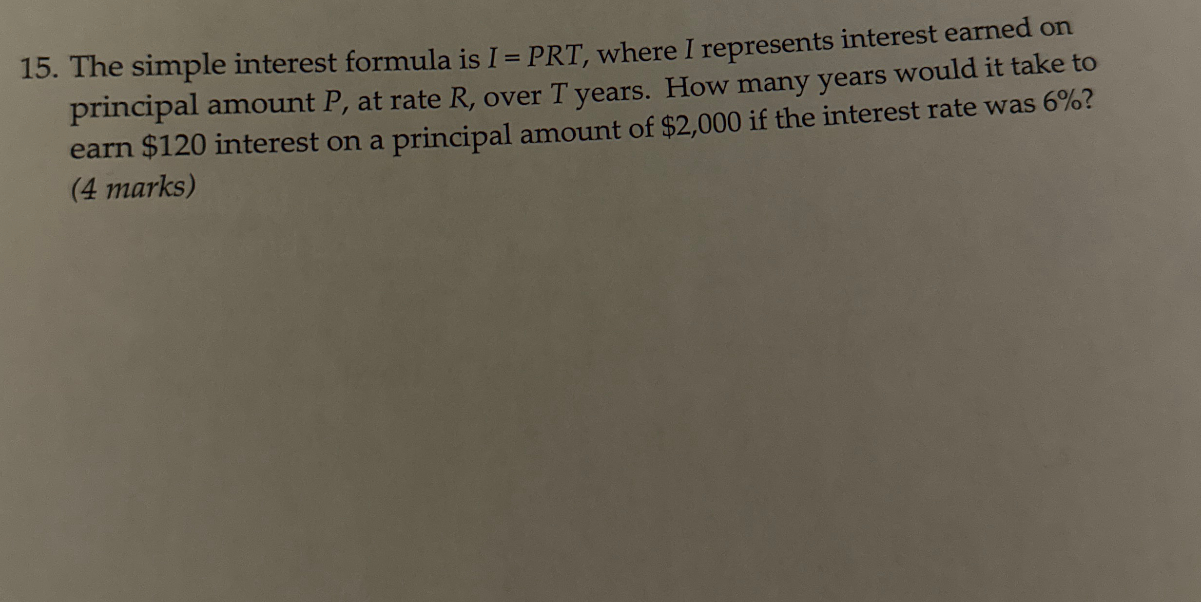 Solved The simple interest formula is I=PRT, ﻿where I | Chegg.com