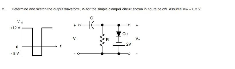 Solved 2. . Determine and sketch the output waveform, Vo for | Chegg.com