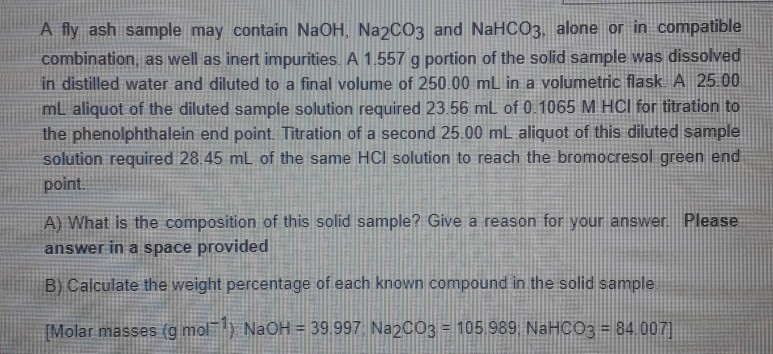 Solved A fly ash sample may contain NaOH, Na2CO3 and NaHCO3, | Chegg.com