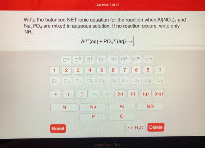 Solved Question 7 of 21 Write the balanced NET ionic | Chegg.com