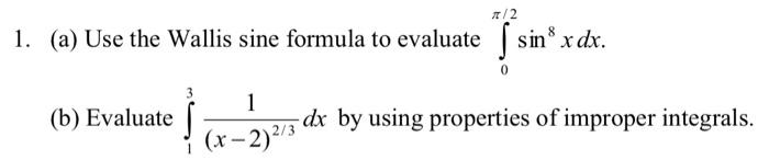 Solved /2 1. (a) Use the Wallis sine formula to evaluate ſ | Chegg.com