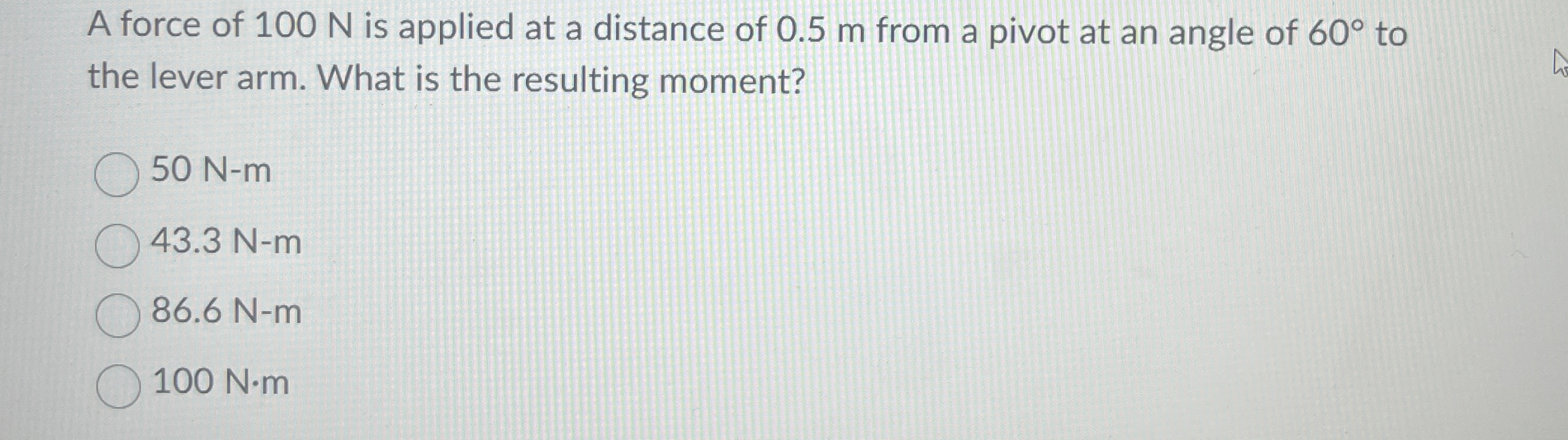 Solved A force of 100 ﻿N is applied at a distance of 0.5 ﻿m | Chegg.com