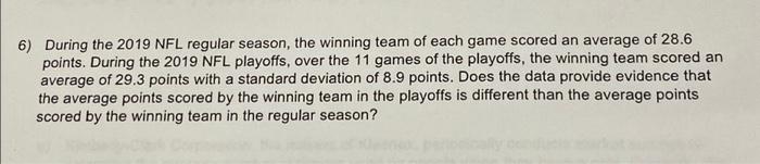 Solved 6) During the 2019 NFL regular season, the winning | Chegg.com