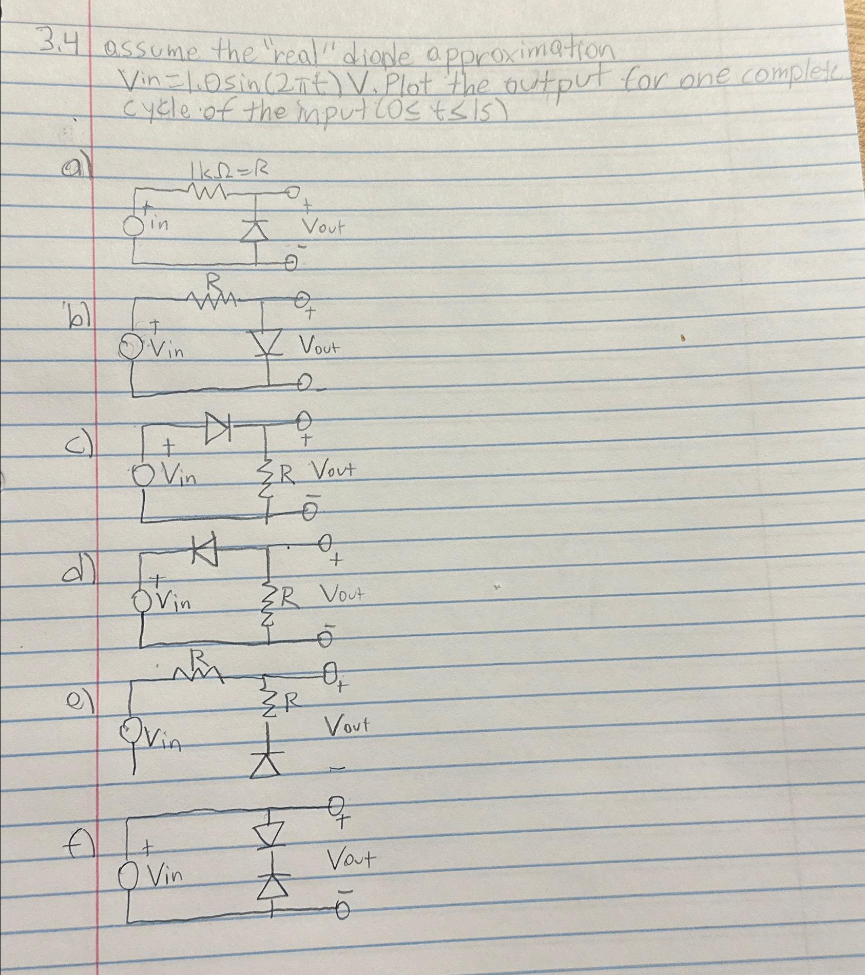 Solved 3.4 ﻿assume the "real" diode approximationV ﻿in | Chegg.com