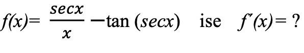 Solved f(x)=xsecx−tan(secx) ise f′(x)=? | Chegg.com
