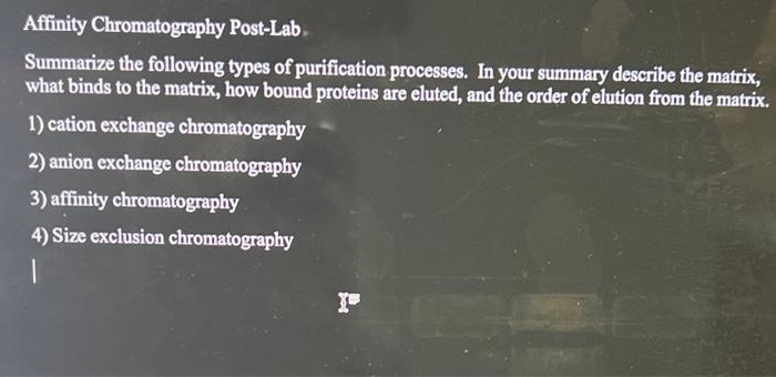 Solved Affinity Chromatography Post-Lab. Summarize the | Chegg.com