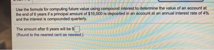 Solved Use the formula for computing future value using | Chegg.com