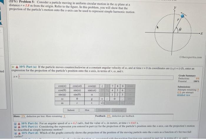 Solved (11\%) Problem 5: Consider a particle moving in | Chegg.com Solved (11\%) Problem 5: Consider a particle moving in | Chegg.com