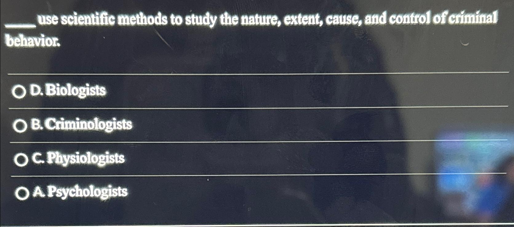 use scientific methods to study the nature, extent, | Chegg.com