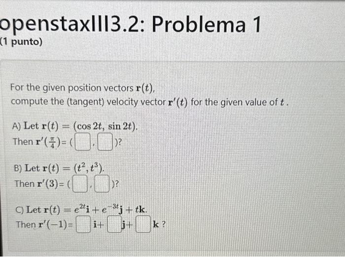 Solved For the given position vectors r(t), compute the | Chegg.com